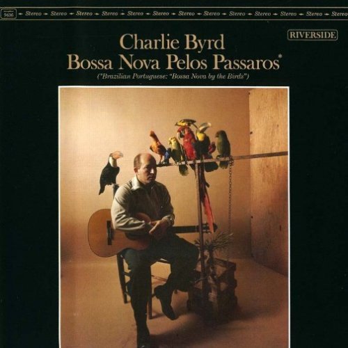 Bossa Nova Pelos Passaros: Charlie Byrd, Charlie Byrd, Irving Berlin ...