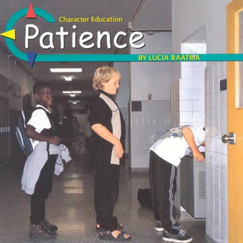 Patience (Character Education): Lucia Raatma: 9780736805087: Amazon.com ...