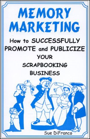 Memory Marketing : How to Successfully Promote and Publicize Your ...