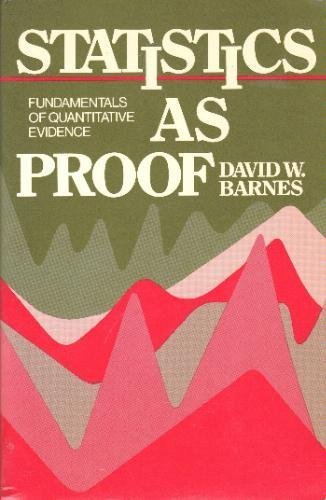 Statistics As Proofs: Fundamentals of Quantitative Evidence: Barnes ...