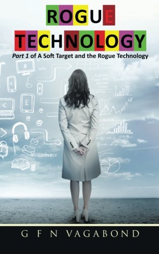A Soft Target and the Rogue Technology, Part One: G F N Vagabond ...