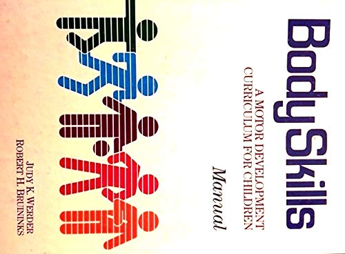 Body skills: A motor development curriculum for children : manual ...