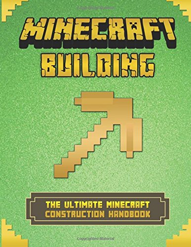 Minecraft Building: The Ultimate Minecraft Construction Handbook ...