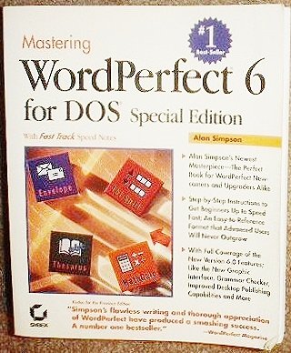 Mastering Wordperfect 6 for DOS (Special Edition): Simpson, Alan ...