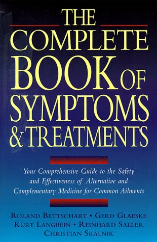The Complete Book of Symptoms and Treatments: Your Comprehensive Guide ...