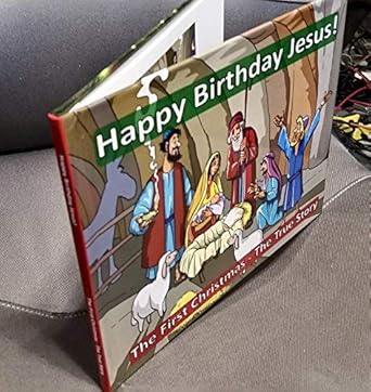 Happy Birthday Jesus! The First Christmas - The True Story: Patricia M ...