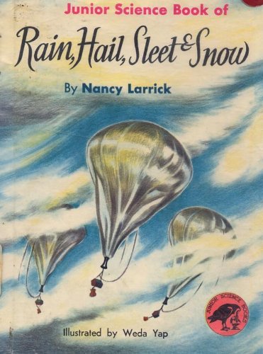 Junior Science Book of Rain, Hail, Sleet and Snow: Nancy Larrick ...
