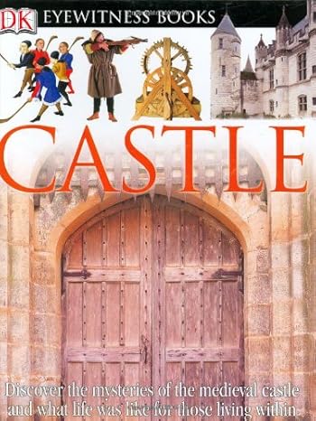 Castle (Eyewitness) : Gravett, Christopher, Dann, Geoff: Amazon.co.uk: Books