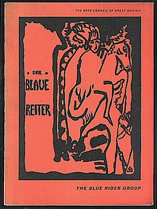 Der Blaue Reiter/The Blue Rider Group; An exhibition organized with the ...