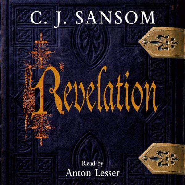 Revelation: A Matthew Shardlake Novel (Audio Download): Anton Lesser, C ...