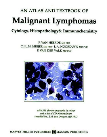 An Atlas and Textbook of Malignant Lymphomas: Cytology, Histopathology ...
