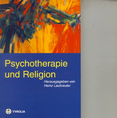 Psychotherapie und Religion: Festschrift f. Richard Picker : Laubreuter ...