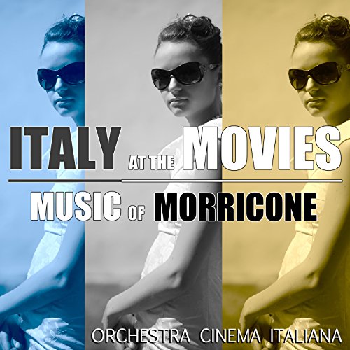 Amazon.com: Italy at the Movies: Music of Morricone : Orchestra Cinema ...