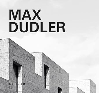Max Dudler: Dudler, Max, Bonte, Alexander: 9783969001400: Amazon.com: Books