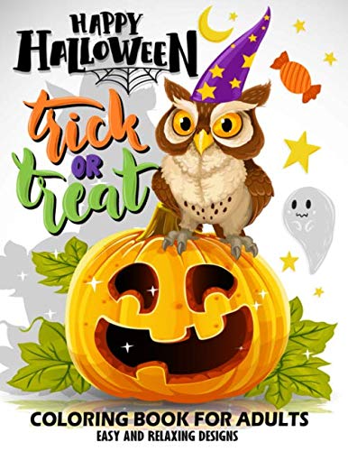 Trick or Treat Happy Halloween Coloring Book Adults: Easy and Relaxing ...