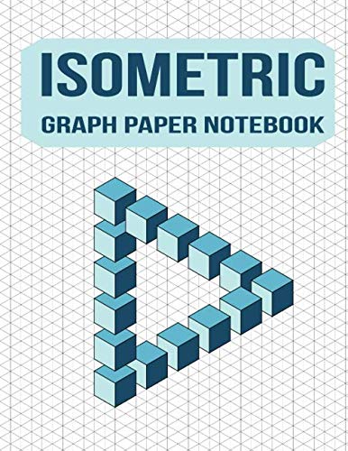 Isometric Graph Paper Notebook: Grid Graph Paper Drawing 3D Triangular ...