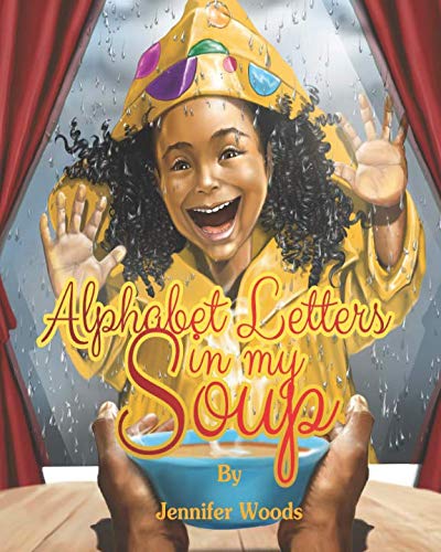 Alphabet Letters in My Soup: Woods, Jennifer, Moss, Laura, Tarpley ...