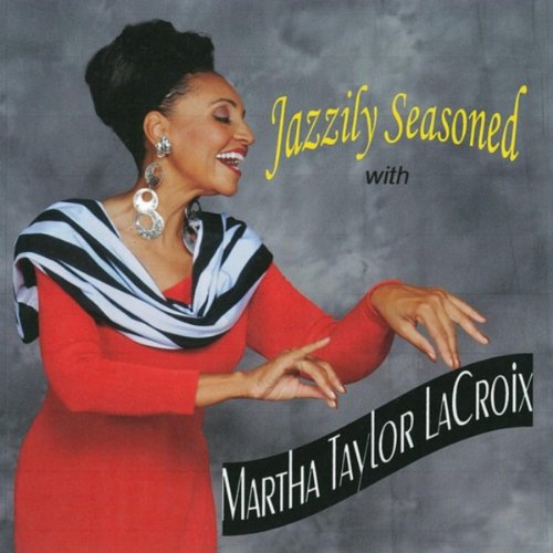 Amazon.com: Jazzily Seasoned With Martha Taylor LaCroix : Martha Taylor ...