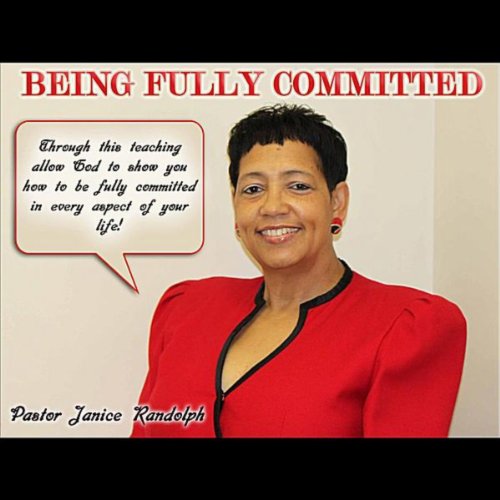 Amazon.com: Being Fully Committed : Pastor Janice Randolph: Digital Music
