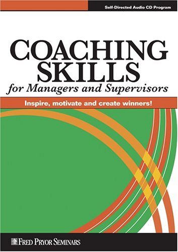 Coaching Skills for Managers and Supervisors: Fred Pryor Seminars ...