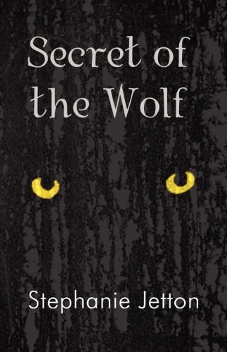 Secret of the Wolf: Jetton, Stephanie: 9781462640140: Amazon.com: Books