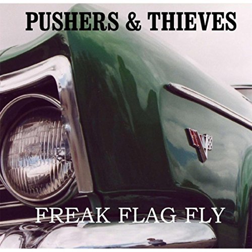 Spiele Freak Flag Fly von Pushers and Thieves auf Amazon Music ab