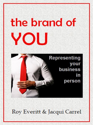 The Brand of YOU - Representing Your Business in Person eBook : Carrel ...