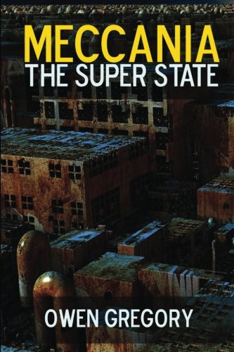 Meccania, the Super-State (1984 Dystopian Fiction Series): Gregory ...