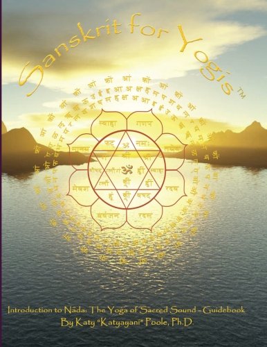 Sanskrit For Yogis: Introduction to Nada: The Yoga of Sacred Sound ...