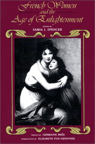 French Women and the Age of Enlightenment: Spencer, Samia I, Fox ...