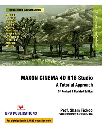 Maxon Cinema 4D R18 Studio A Tutorial Approach: Sham Tickoo ...