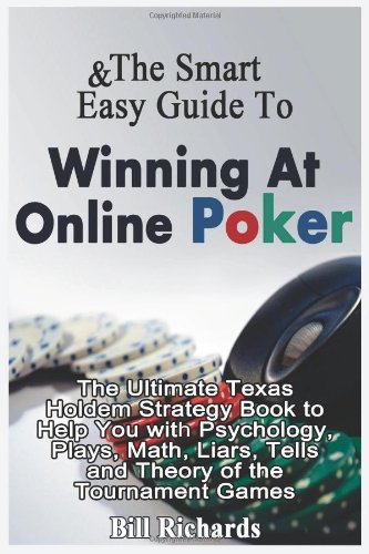 The Smart & Easy Guide to Winning At Online Poker: The Ultimate Texas ...