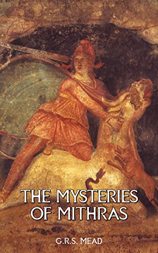 THE MYSTERIES OF MITHRAS (Illustrated) - Kindle edition by Mead, G.R.S ...