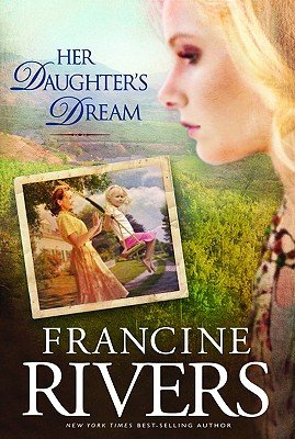 (HER DAUGHTER'S DREAM) BY Rivers, Francine(Author)Hardcover{Her ...