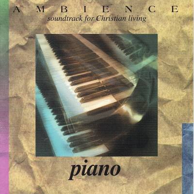 Ambience - Soundtrack for Christian Living: Piano - Amazon.com Music