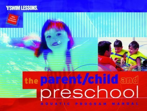 Parent/Child and Preschool Aquatic Program Manual (Ymca Swim Lessons ...