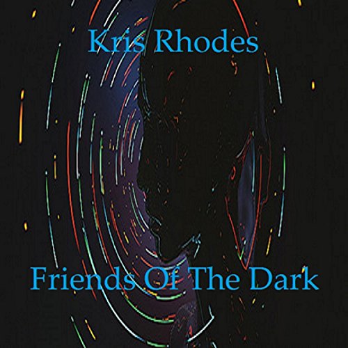 Play Friends of the Dark by Kris Rhodes on Amazon Music