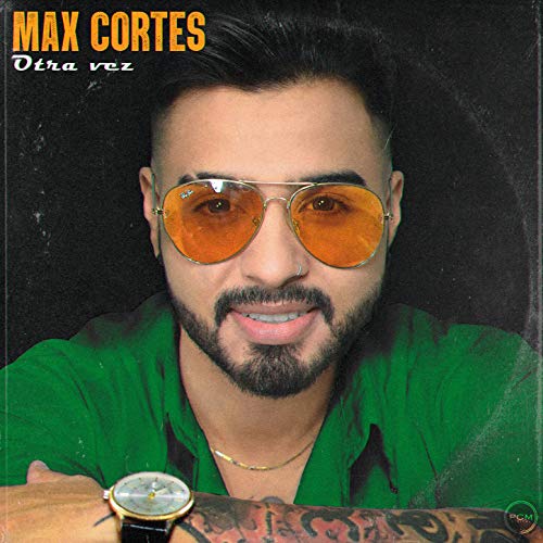 Écouter Otra Vez par Max Cortes sur Amazon Music Unlimited