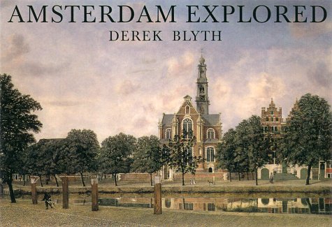 Amsterdam Explored (Serial): Derek Blyth: 9781873429631: Amazon.com: Books