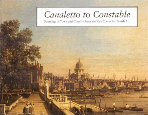 Canaletto to Constable (Yale Center for British Art): Amazon.co.uk ...