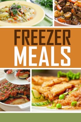 Buy Freezer Meals Book Online at Low Prices in India | Freezer Meals ...