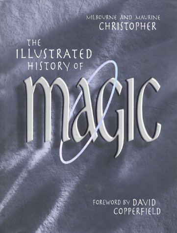 The Illustrated History of Magic: Amazon.co.uk: Christopher, Milbourne ...