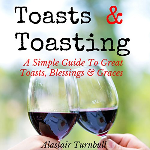 Amazon.com: Toasts & Toasting: A Simple Guide to Great Toasts ...