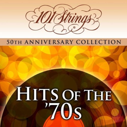 Amazon.com: 101 Strings Orchestra - Hits of the 70s "50th Anniversary ...