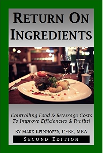 Return On Ingredients 2nd Edition: Mark Kelnhofer: 9780991281244 ...