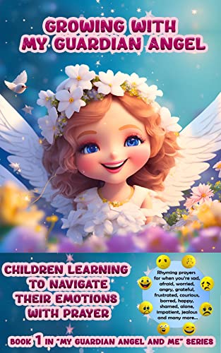Growing with My Guardian Angel: Children Learning to Navigate Their ...