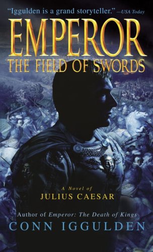 The Field of Swords (Emperor, Book 3): Iggulden, Conn: 9780440240969 ...