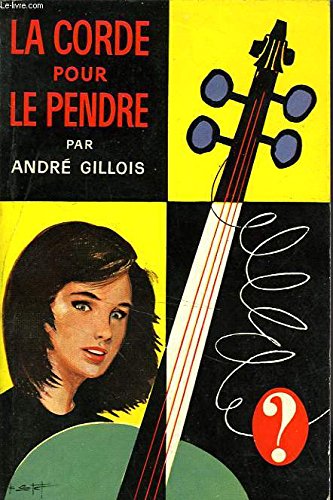 Amazon.com: La corde pour le pendre: GILLOIS André: Books