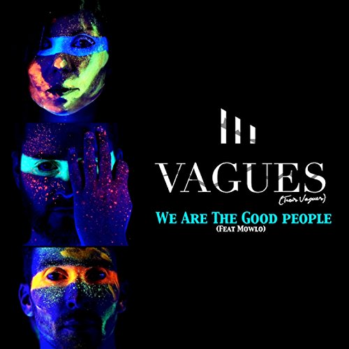 Écouter We Are the Good People (feat. Mowlo) par III Vagues feat. Mowlo ...
