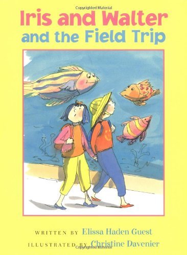 Amazon.com: Iris and Walter and the Field Trip: 9780152050146: Guest ...